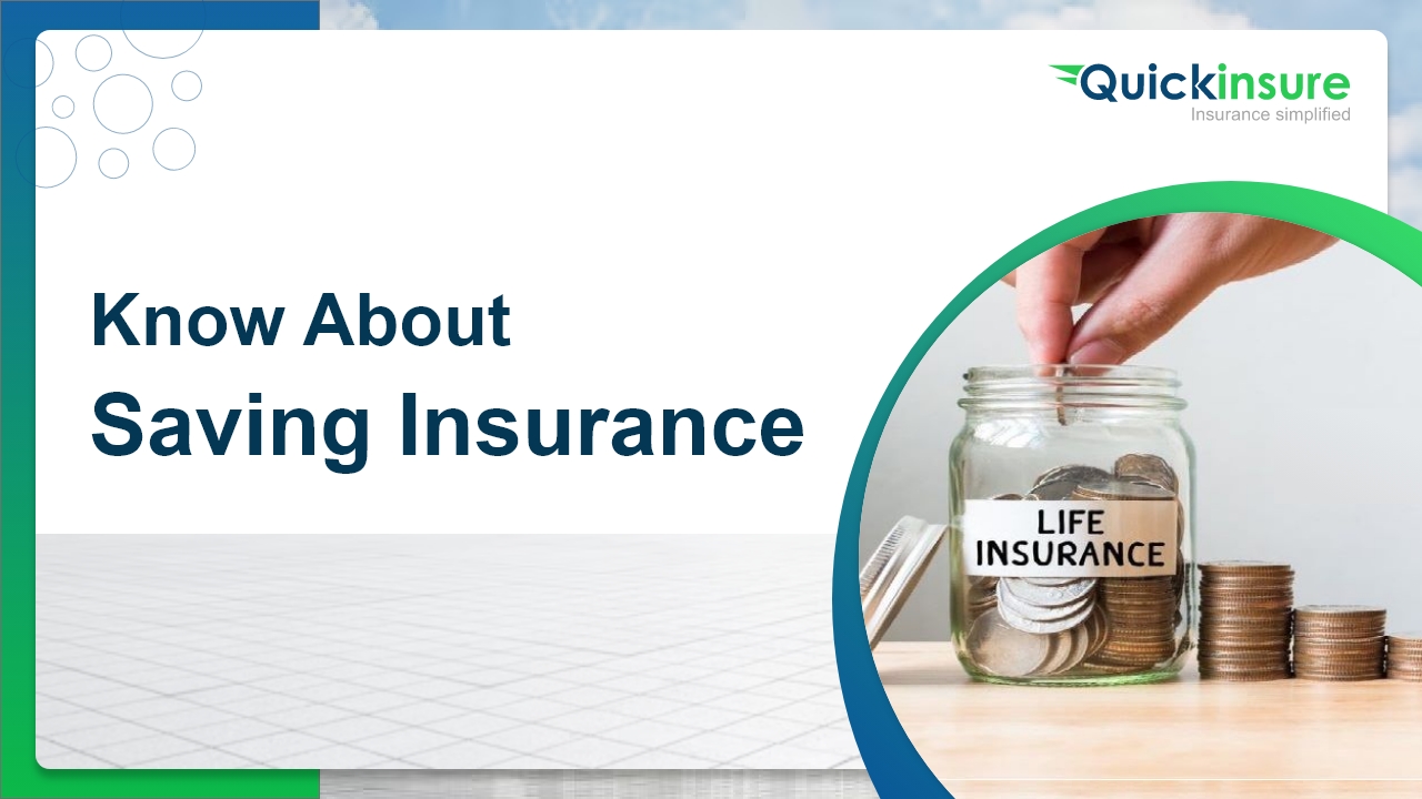 Know About Saving Insurance - Quickinsure LMS